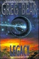 Legacy (The Way, #3) by Greg Bear