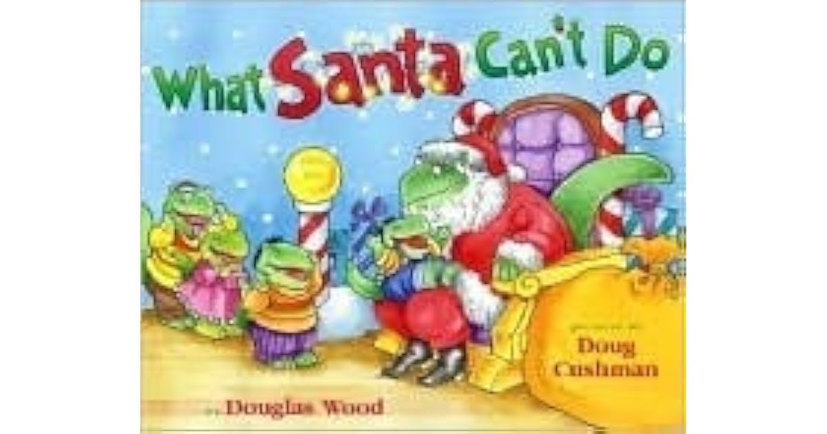 What Santa Can't Do by Douglas Wood