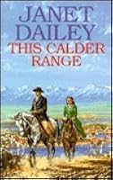 This Calder Range (Calder Saga, #1) by Janet Dailey