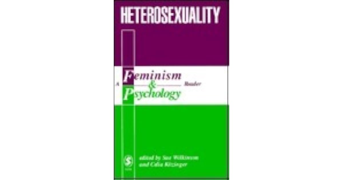 Heterosexuality: A Feminism & Psychology Reader by Celia Kitzinger