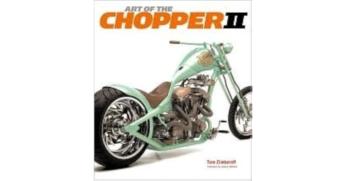 Art of the Chopper II by Tom Zimberoff