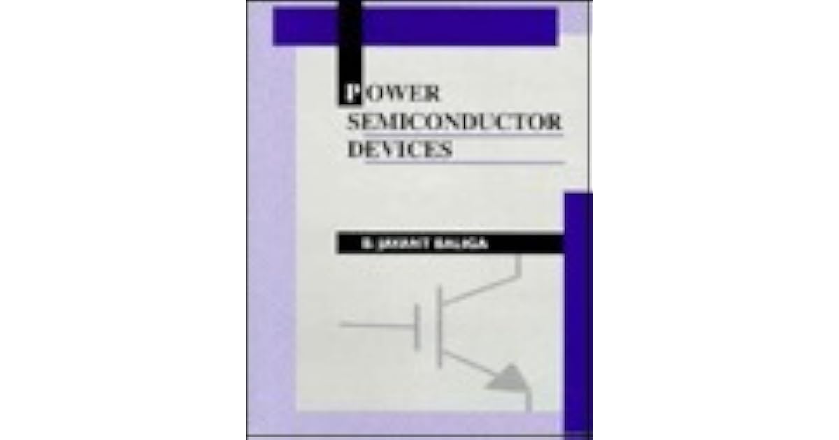 Power Semiconductor Devices by B. Jayant Baliga