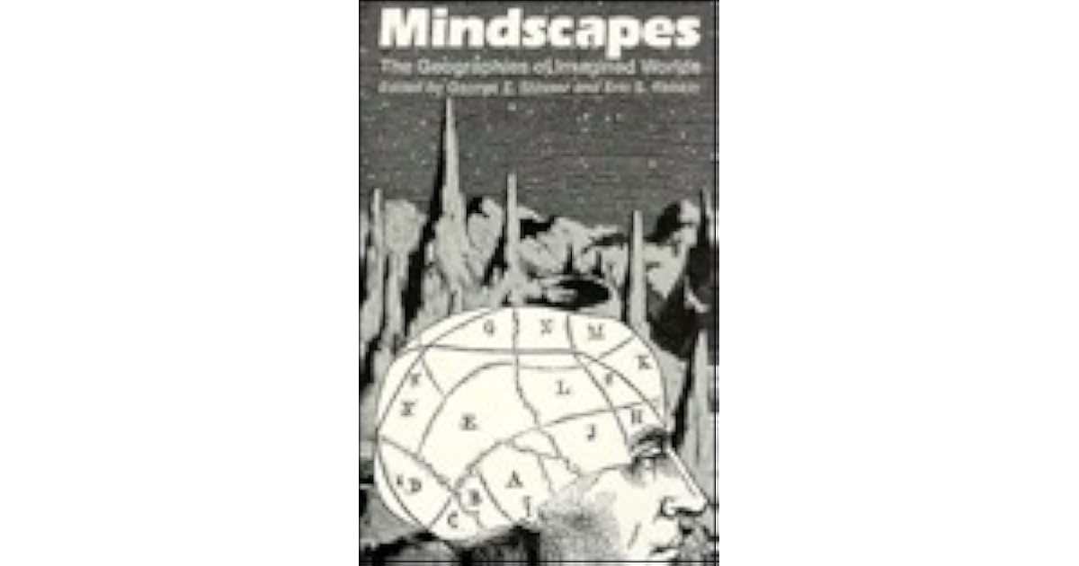 Mindscapes: The Geographies of Imagined Worlds by George Edgar Slusser