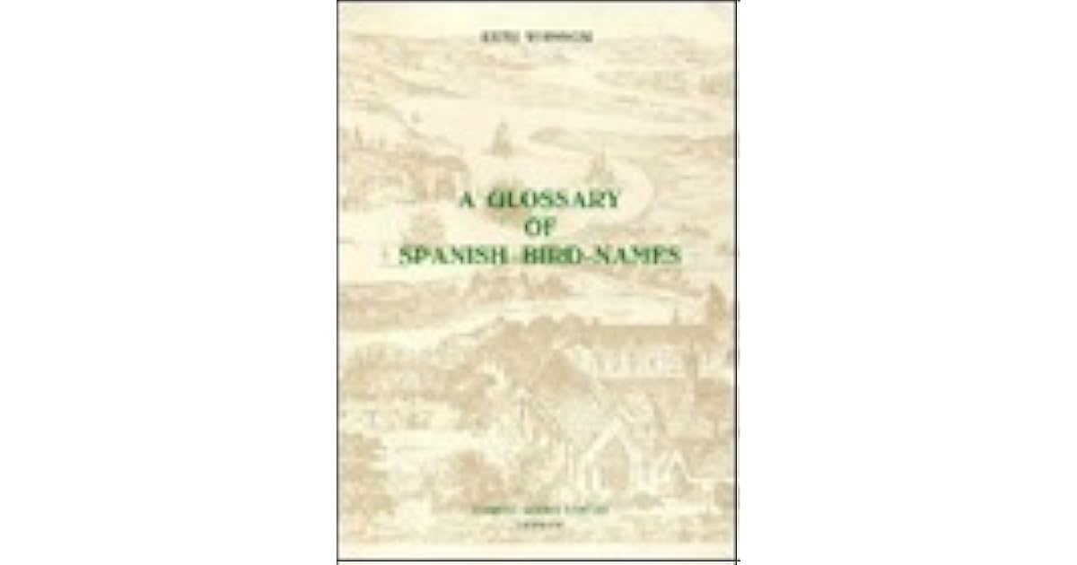 A Glossary Of Spanish Bird Names By Keith Whinnom a-glossary-of-spanish-bird-names-by-keith-whinnom