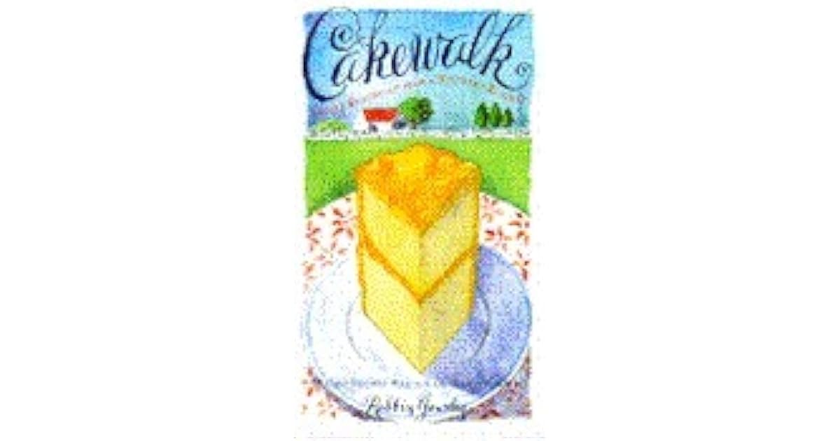Cakewalk: Living Spoonfuls from a Southern Cook by Robbin Gourley