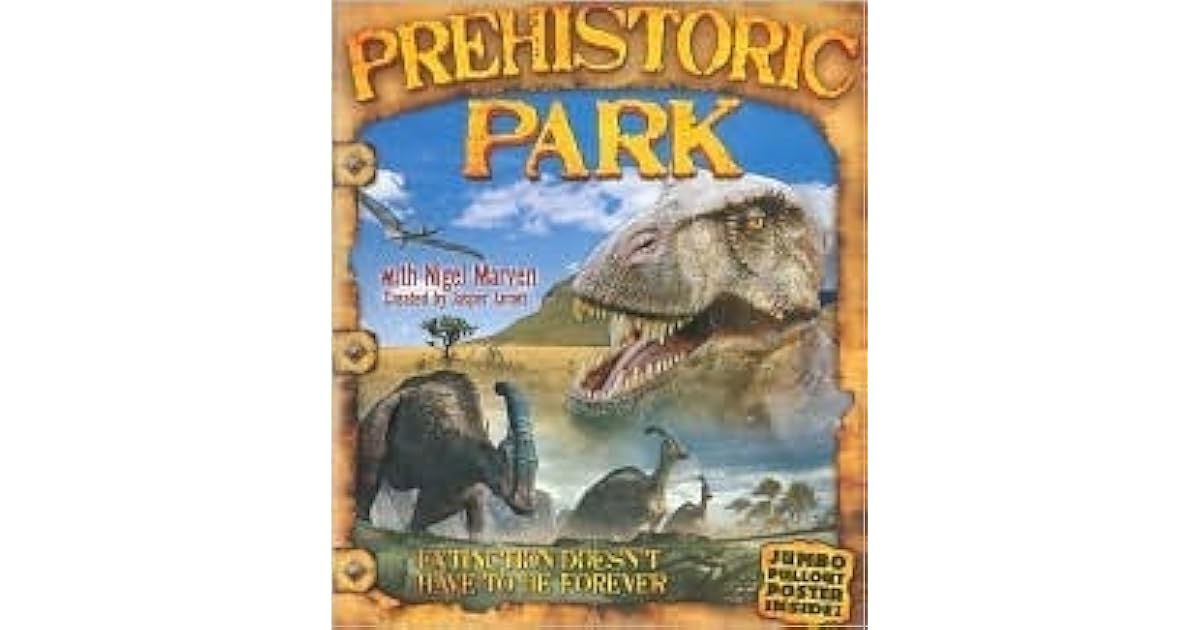 Prehistoric Park by Nigel Marven