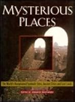 The Atlas of Mysterious Places: The World's Unexplained Sacred Sites ...