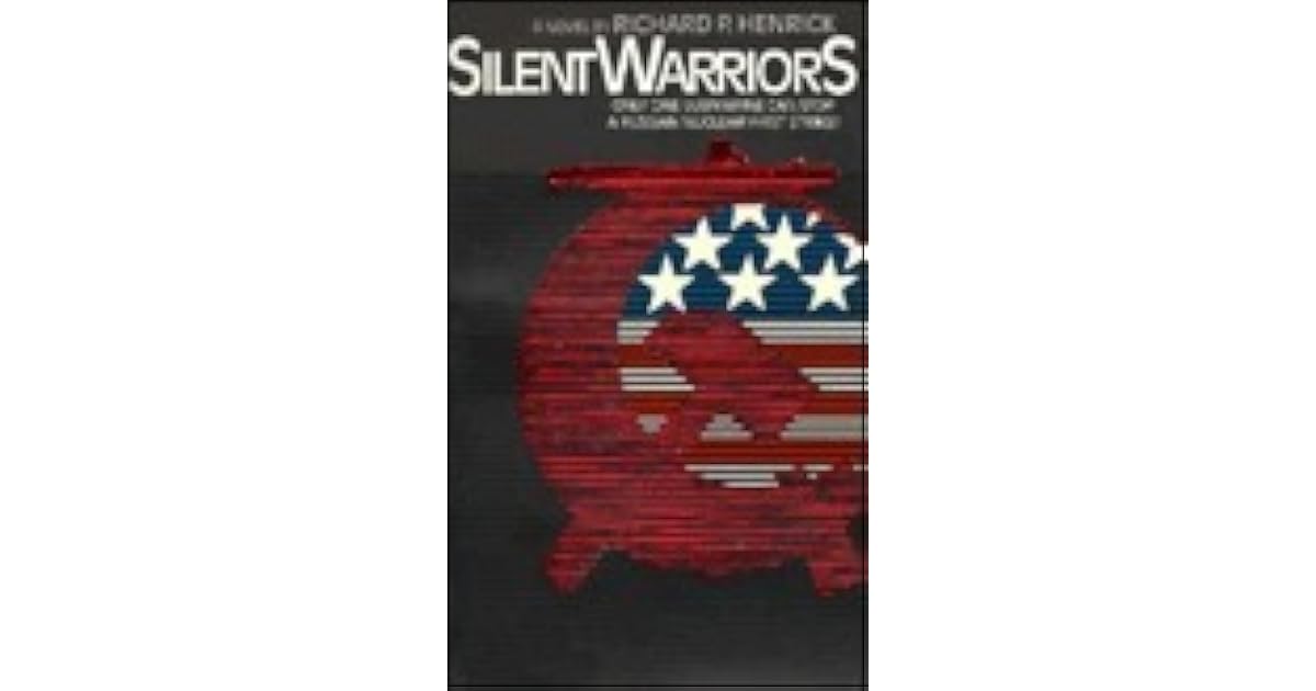 Silent Warriors by Richard P. Henrick