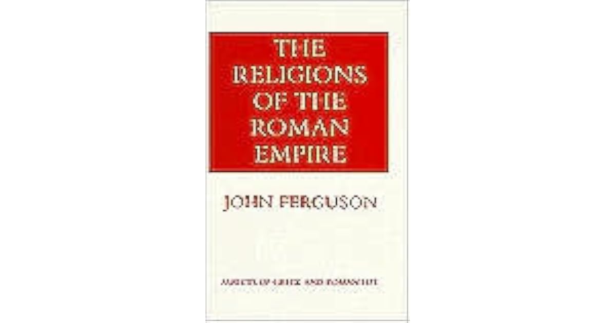The Religions of the Roman Empire by John Ferguson