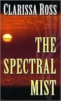 The Spectral Mist by Clarissa Ross