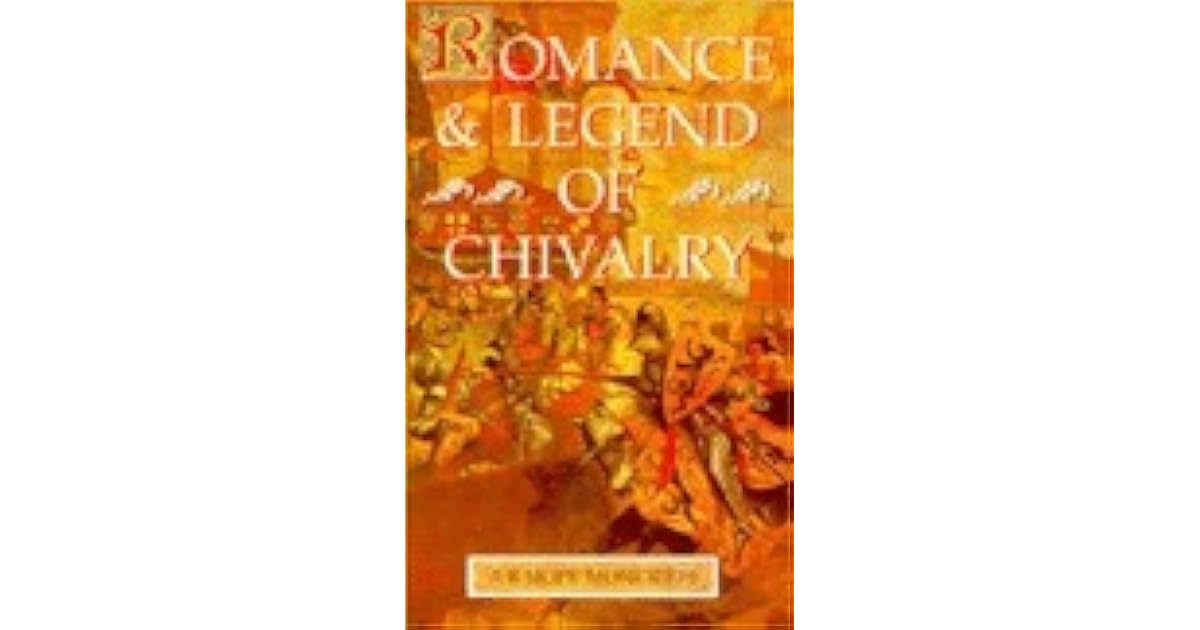 Romance and Legend of Chivalry by A.R. Hope Moncrieff