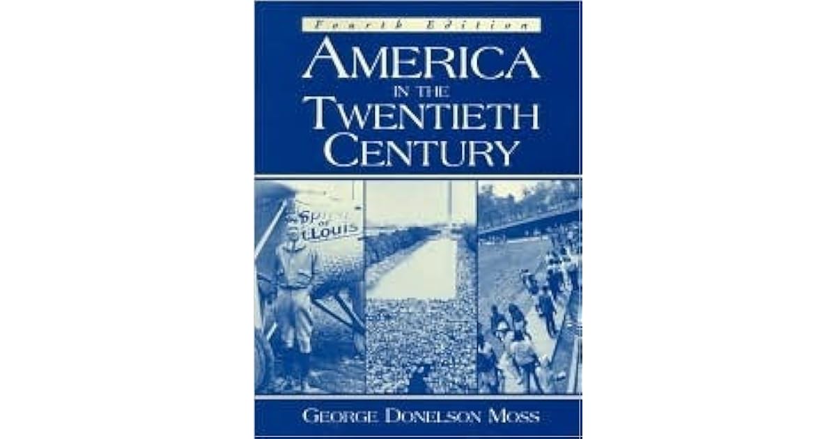 America In The Twentieth Century by George Donelson Moss