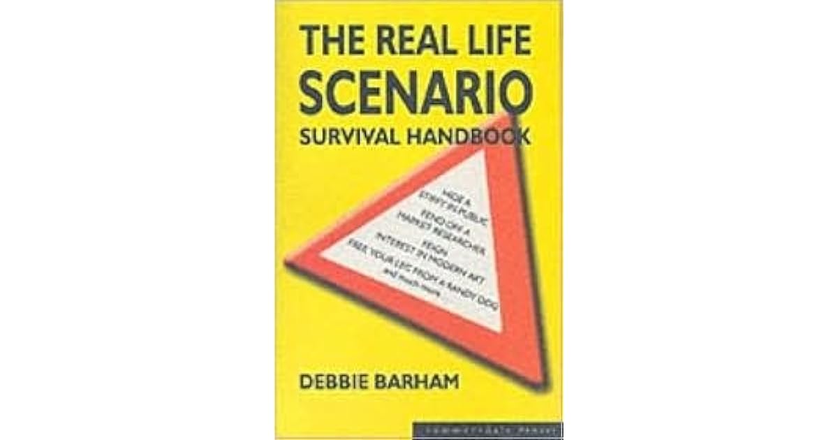 The Real Life Scenario Survival Handbook by Debbie Barham