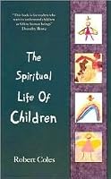 The Spiritual Life of Children by Robert Coles