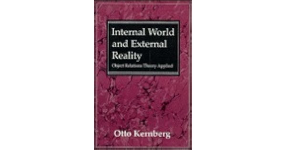 Internal World & External Reality: Object Relations Theory Applied by ...