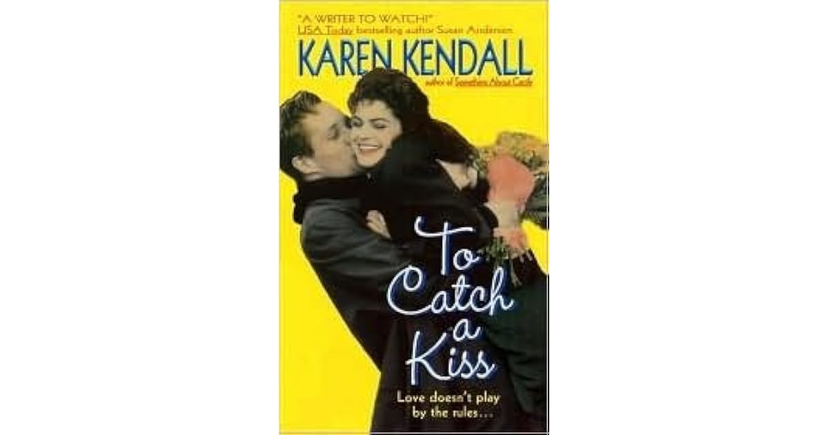 To Catch a Kiss by Karen Kendall