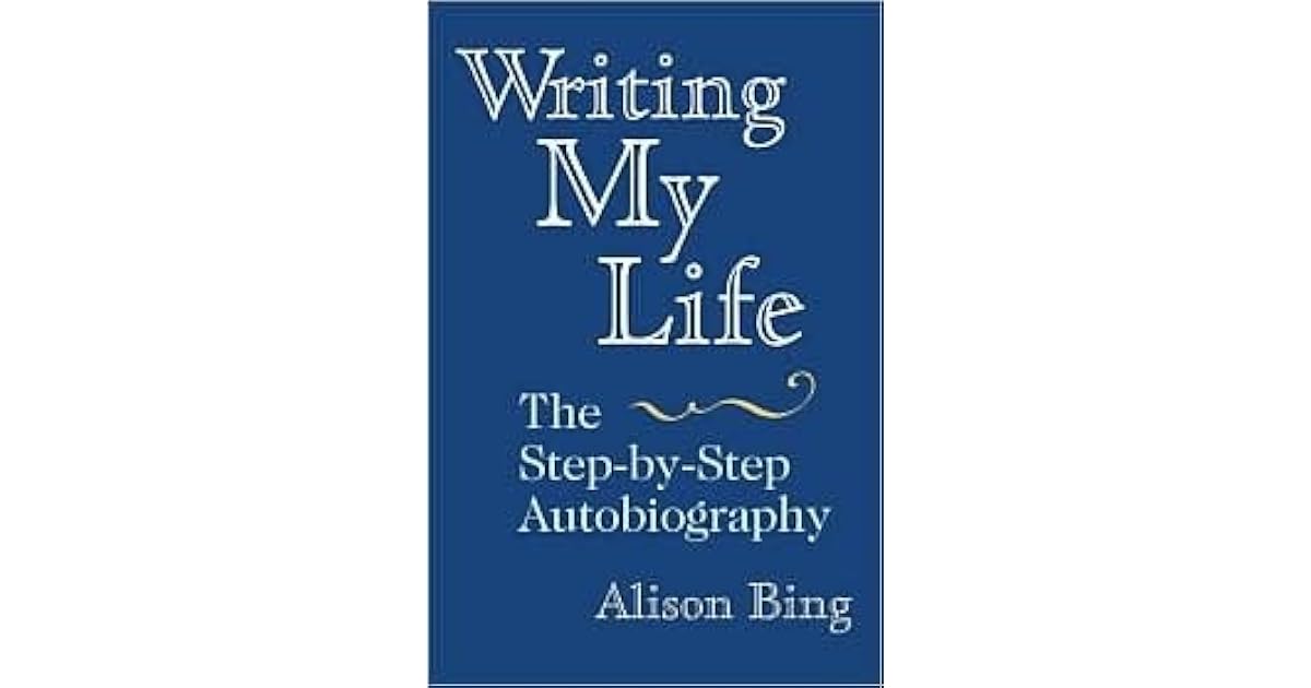 Writing My Life by Alison Bing