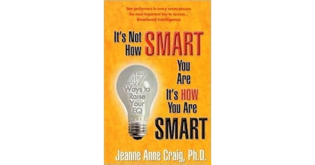 It's Not How Smart You Are, It's How You Are Smart by Jeanne Anne Craig