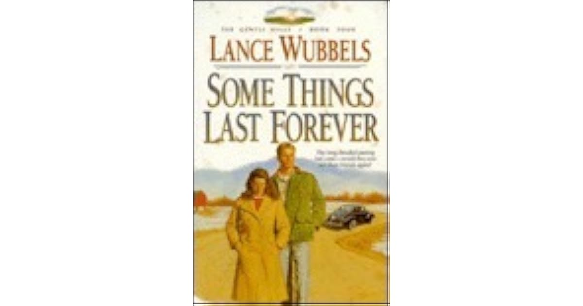 Some Things Last Forever by Lance Wubbels