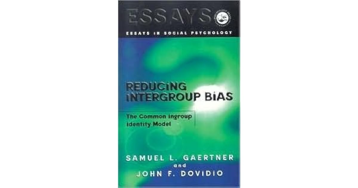 Reducing Intergroup Bias: The Common Ingroup Identity Model by Samuel ...