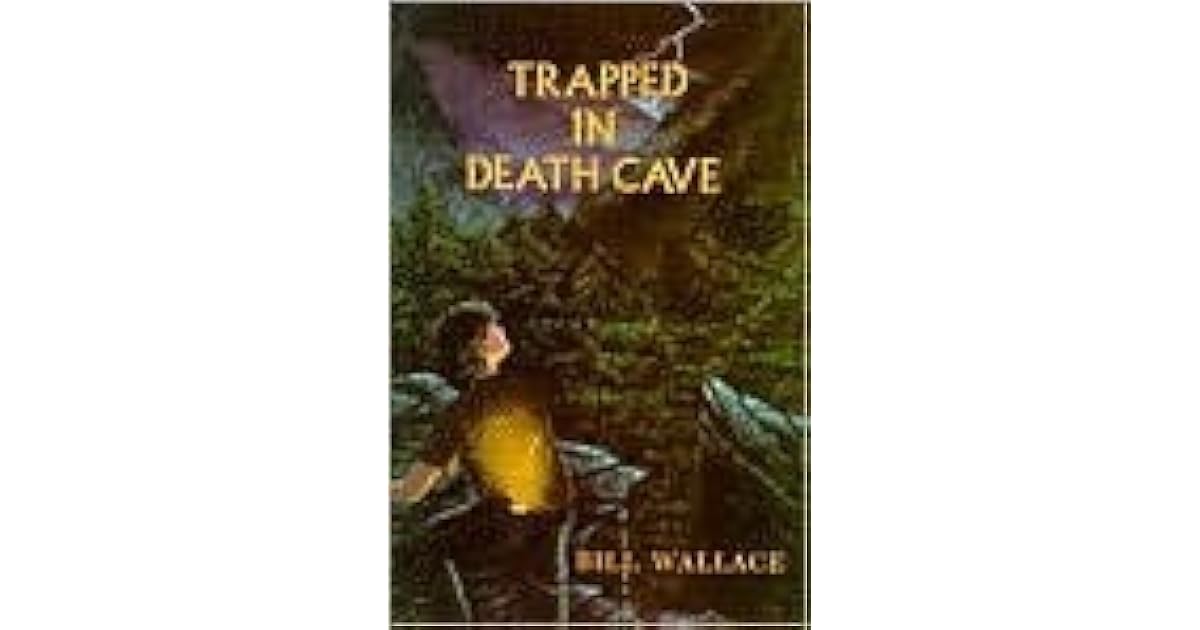 Trapped in Death Cave by Bill Wallace