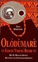 Olodumare: God in Yoruba Belief by E. Bolaji Idowu