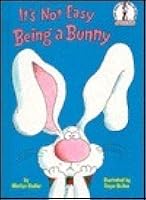 It's Not Easy Being a Bunny by Marilyn Sadler