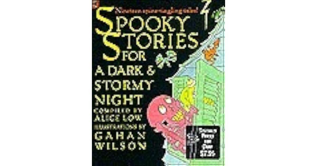 Spooky Stories for a Dark and Stormy Night by Alice Low