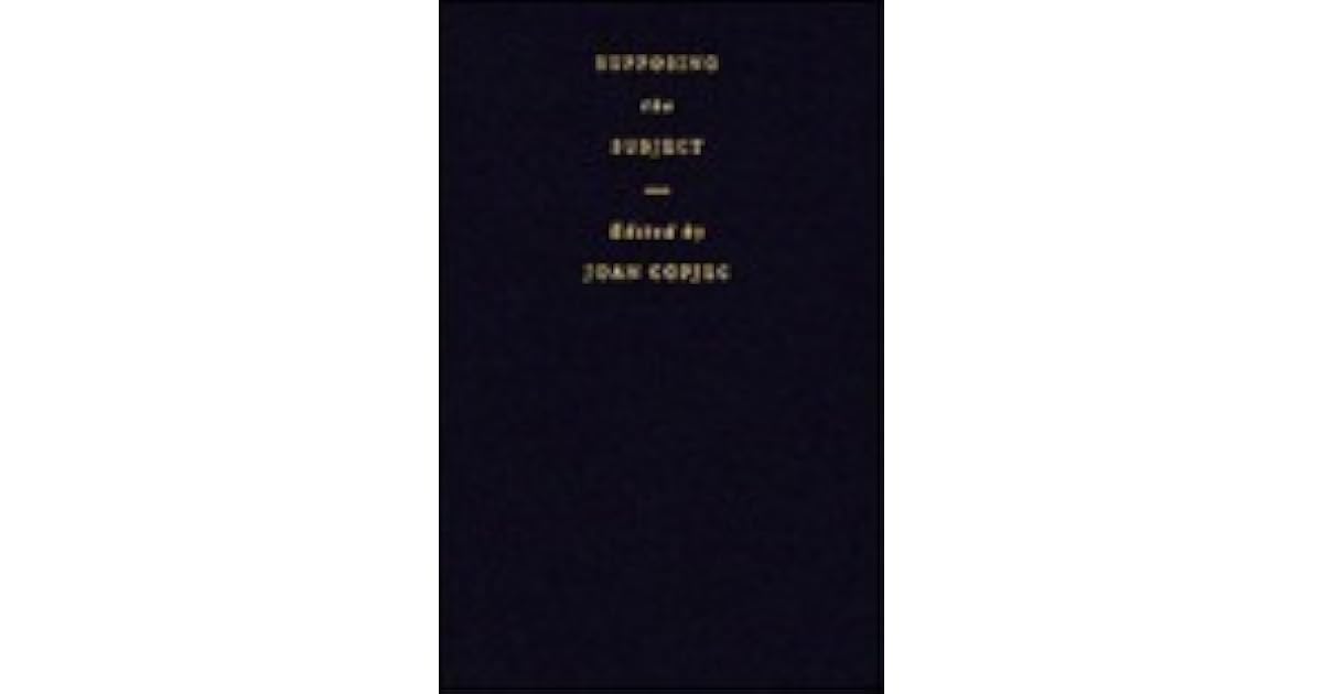 Supposing the Subject by Joan Copjec