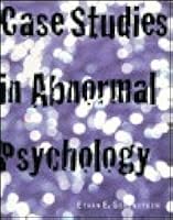 Case Studies in Abnormal Psychology by Ethan E. Gorenstein