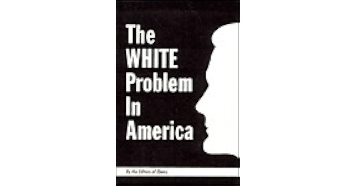 White Problem In America By Ebony Magazine