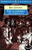 The Alchemist and Other Plays by Ben Jonson