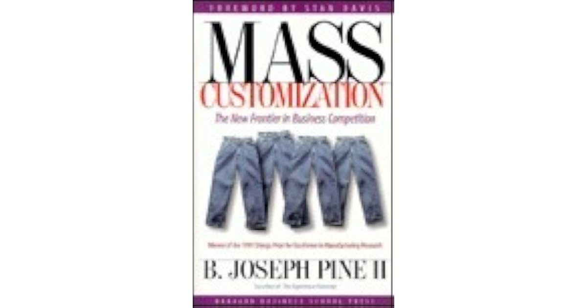 Mass Customization: The New Frontier in Business Competition by B ...