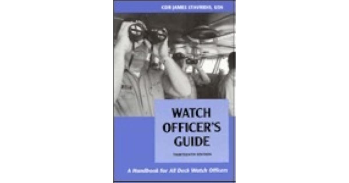 Watch Officer's Guide: A Handbook for All Deck Watch Officers by James ...