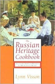 The Russian Heritage Cookbook: A Culinary Tradition in Over 400 Recipes ...