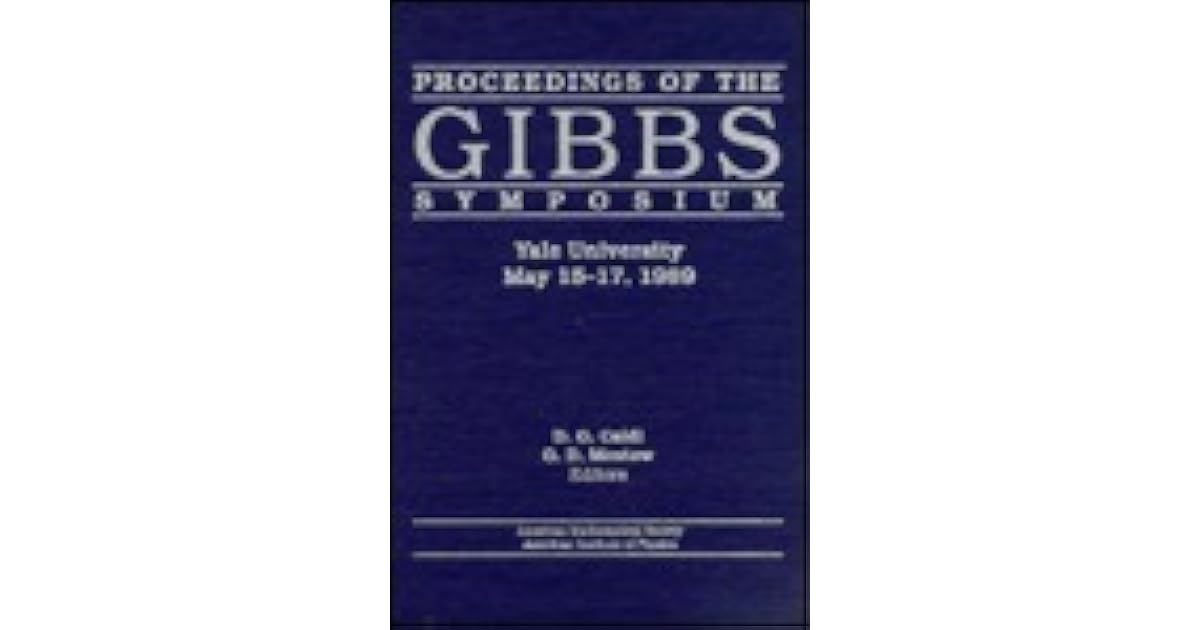 Proceedings Of The Gibbs Symposium: Yale University, May 15 17, 1989 by ...