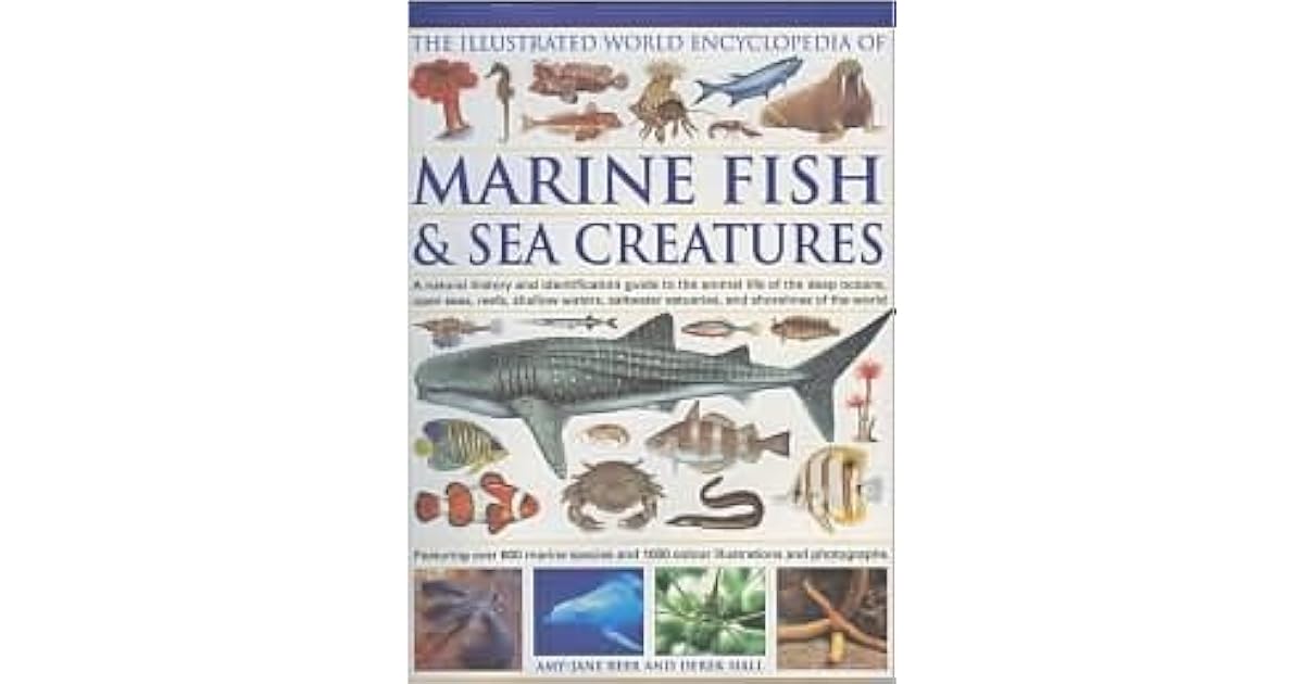 The Illustrated World Encyclopedia of Marine Fishes & Sea Creatures: A ...