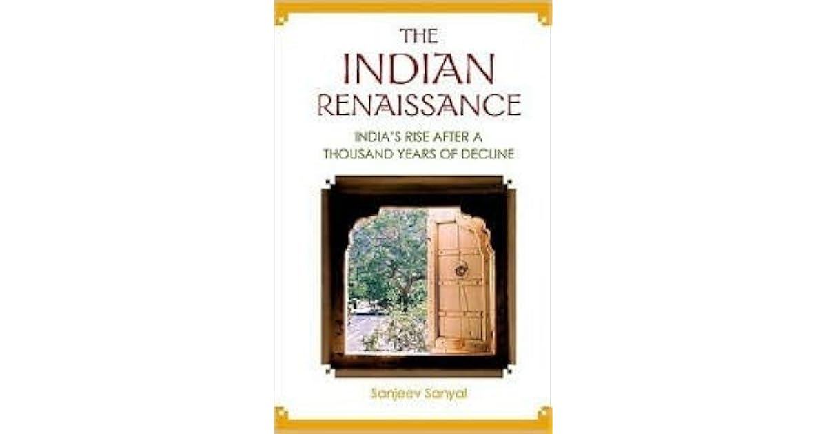 The Indian Renaissance: India's Rise After a Thousand Years of Decline ...