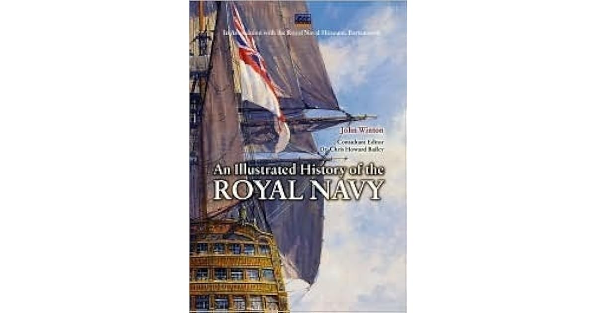 An Illustrated History of the Royal Navy by John Winton