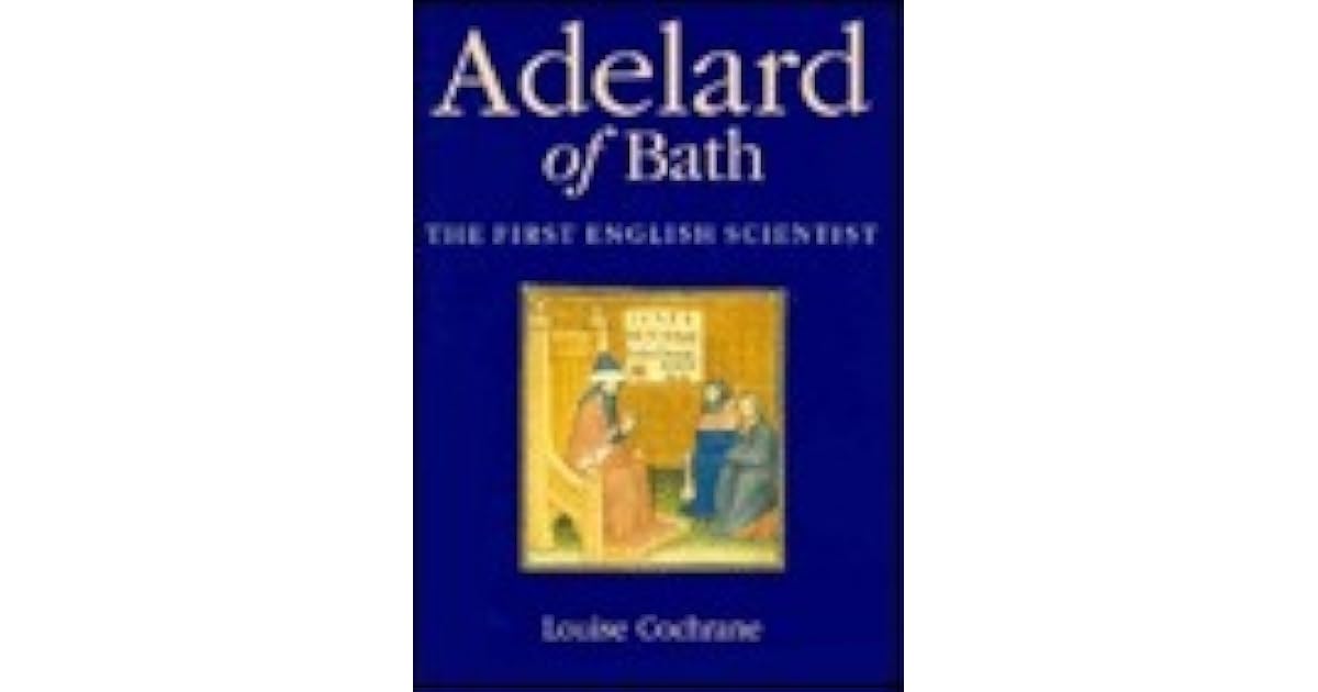 Adelard Of Bath: The First English Scientist by Louise Cochrane