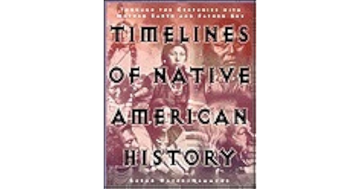 Timelines of Native American History by Susan Hazen-Hammond