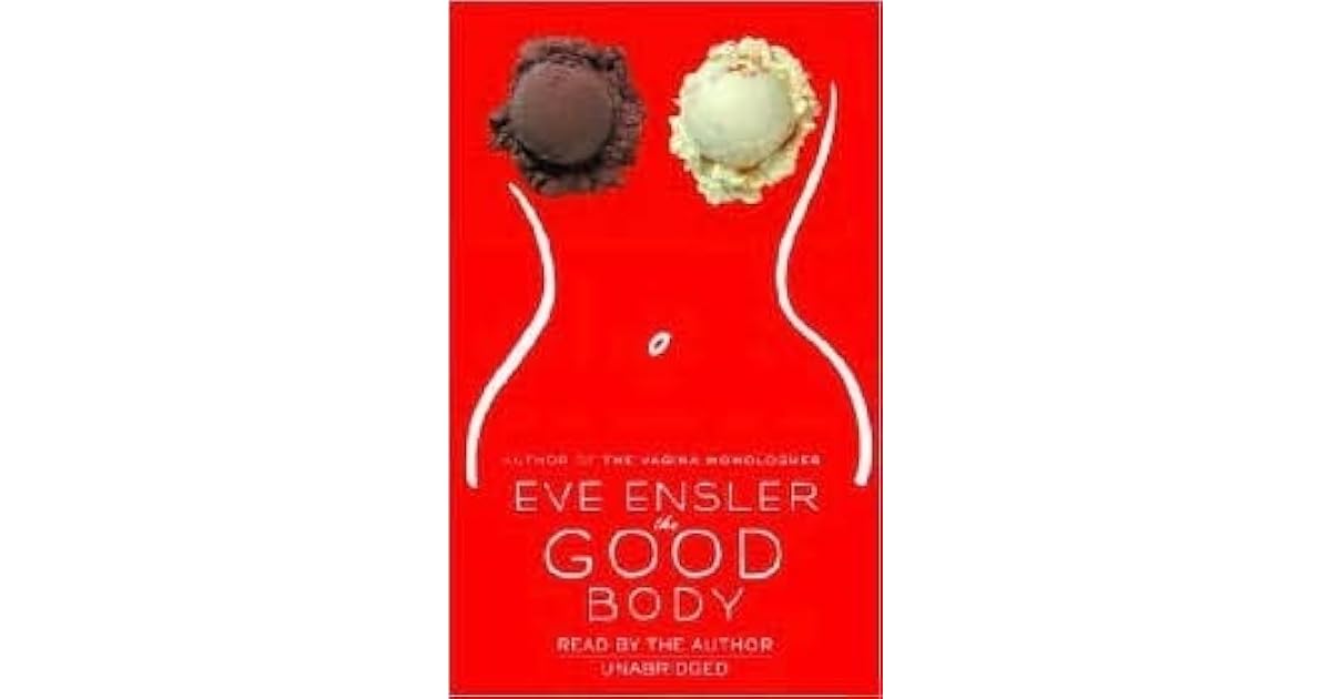 The Good Body by Eve Ensler