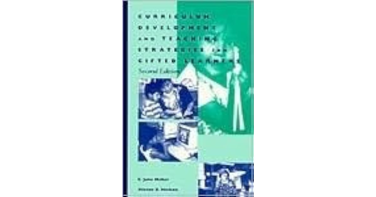 Curriculum Development and Teaching Strategies for Gifted Learners by C ...