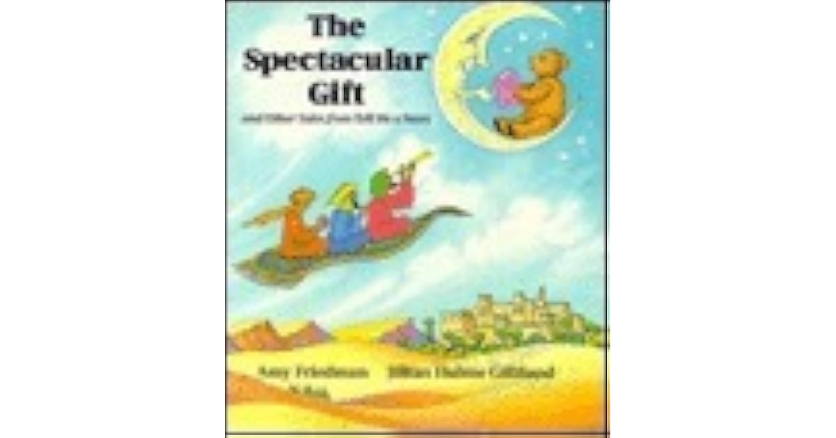 The Spectacular Gift by Amy Friedman