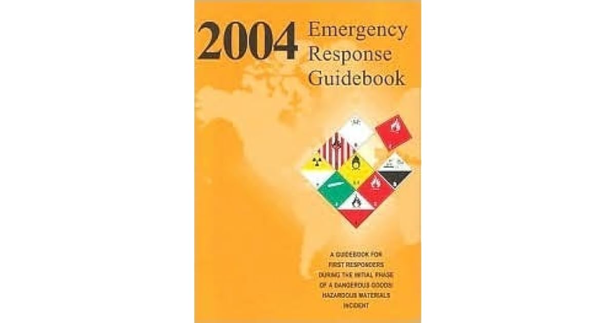 2004 Emergency Response Guidebook A Guidebook For First Responders During The Initial Phase Of 2004-emergency-response-guidebook-a-guidebook-for-first-responders-during-the-initial-phase-of
