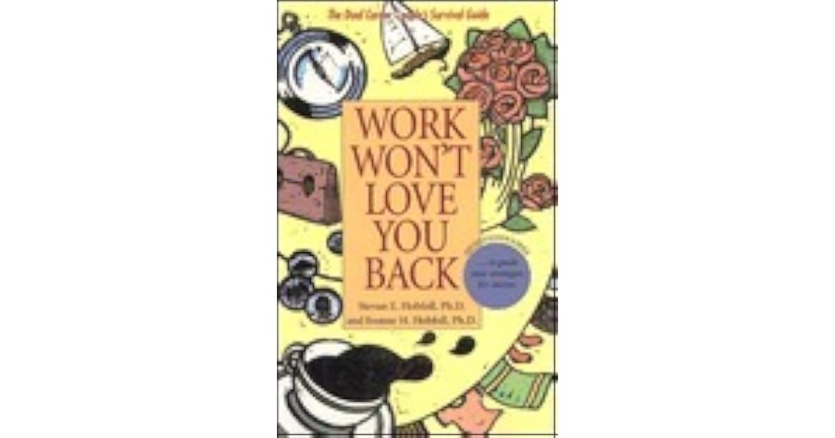 Work Won't Love You Back: The Dual Career Couple's Survival Guide by ...