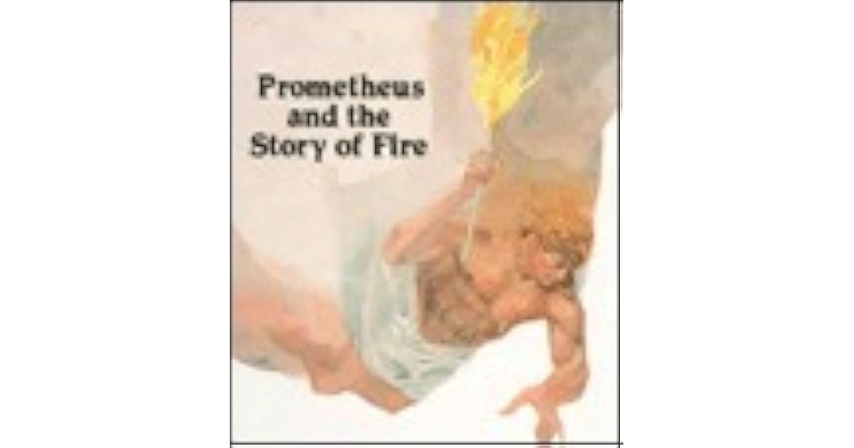 Prometheus and the Story of Fire by I.M. Richardson