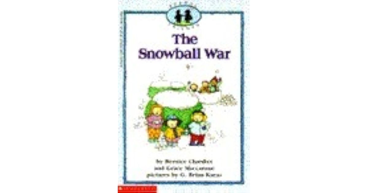 The Snowball War by Bernice Chardiet