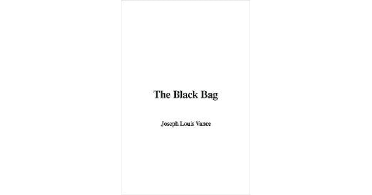 The Black Bag by Louis Joseph Vance