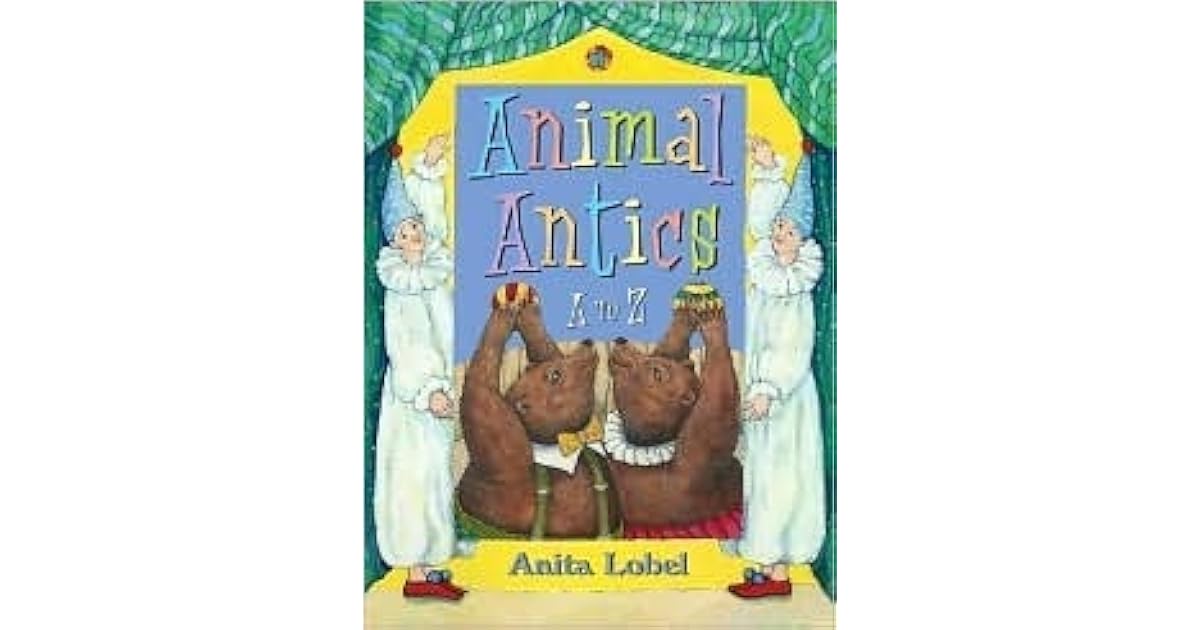 Animal Antics: A to Z by Anita Lobel